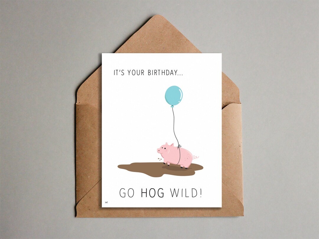 Funny Pig Birthday Card - "go Hog Wild" Printable Birthday Card - Cute ...