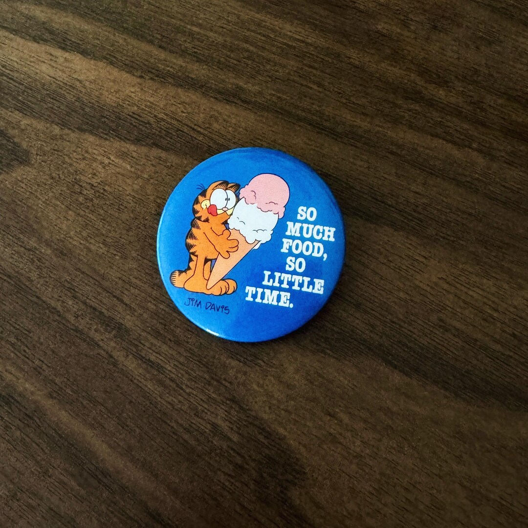 Vintage Garfield Pinback Button - so Much Food, so Little Time ...
