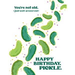 Pickle Birthday Card - Printable Birthday Card - You're Not Old, Just ...