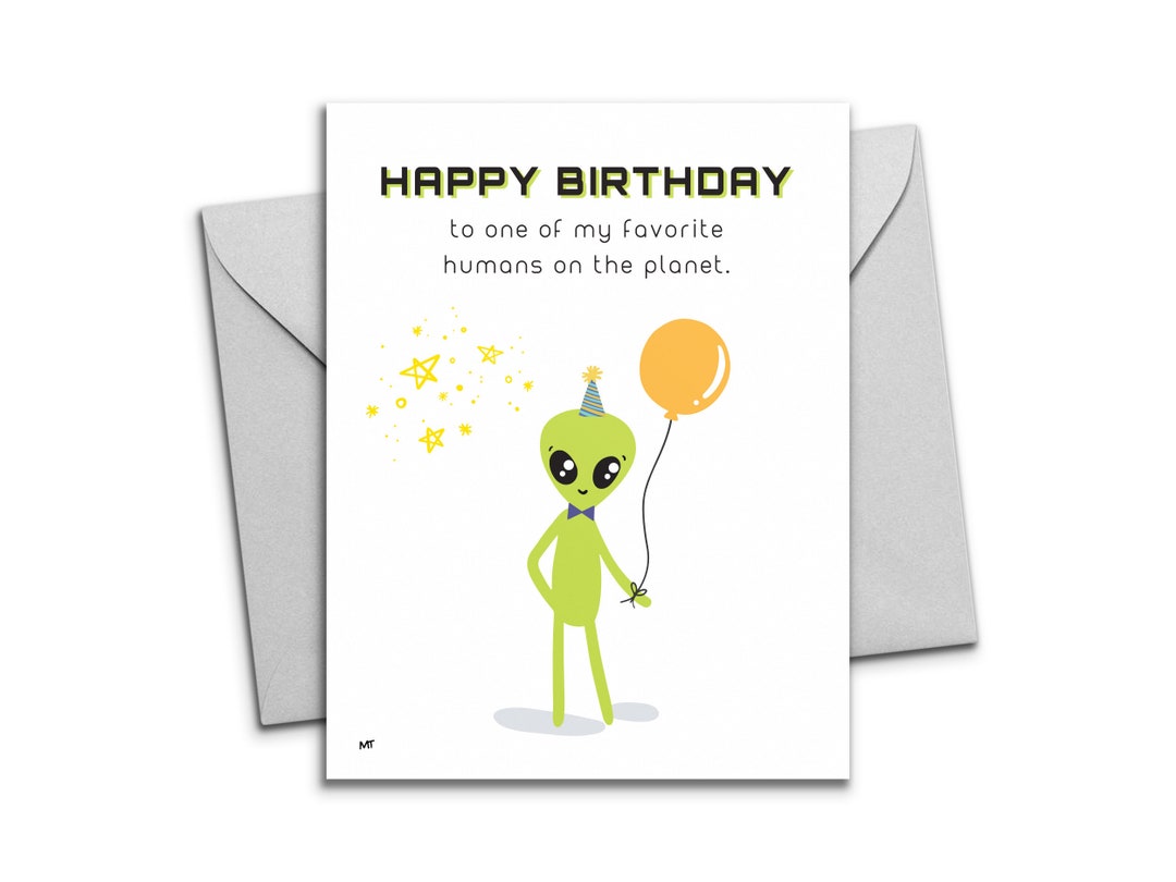 Cute Alien Birthday Card - Printable Happy Birthday Human - Printable ...