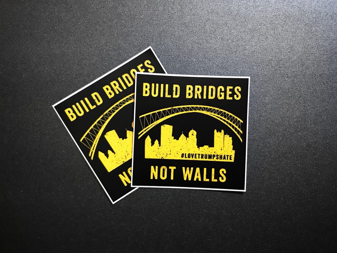 Pittsburgh Stickers - 3 Inch Build Bridges Not Walls Vinyl Sticker - Black and Yellow Decal ...