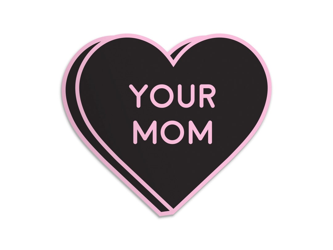 Your Mom Sticker - 3 Inch Vinyl Weatherproof Decal - Black Heart ...
