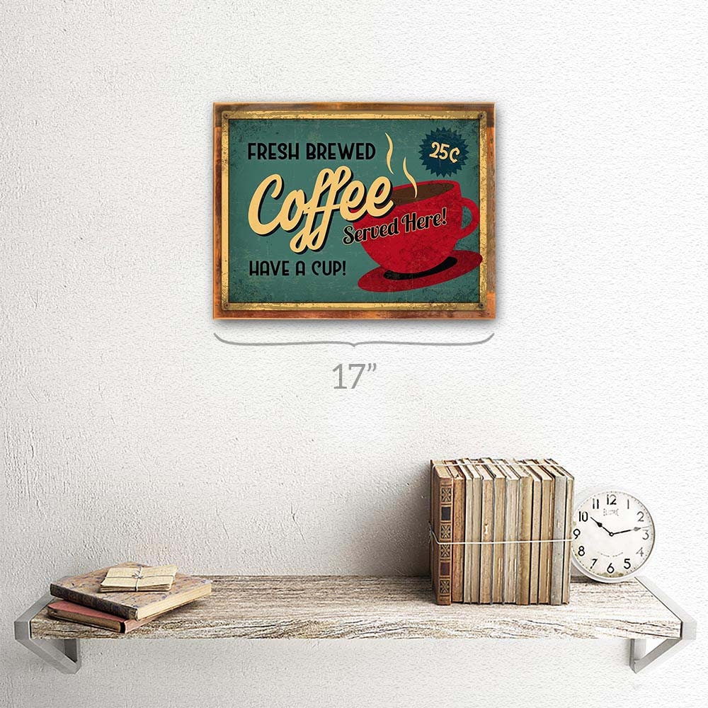 Fresh Brewed Coffee Metal Sign; Wall Decor for Kitchen and Dining Room ...