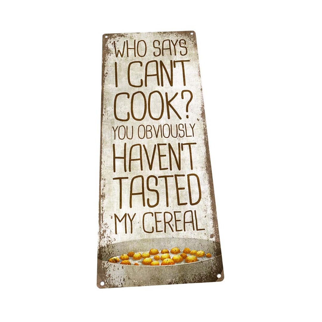 Who Says I Cant Cook Metal Art Print for Decorating Kitchen and Dining ...