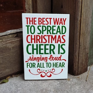 The Best Way to Spread Christmas Cheer is Singing Loud for All to Hear ...