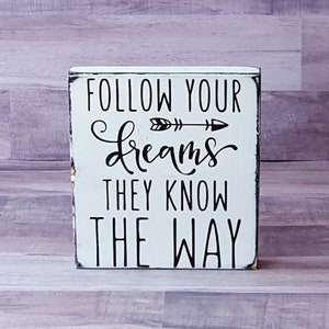 Follow Your Dreams They Know the Way Wooden Sign Follow Your - Etsy