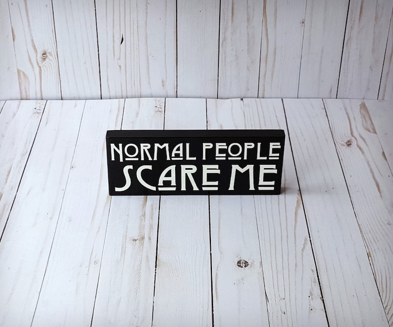 Normal People Scare Me Normal People Scare Me Wooden Sign - Etsy