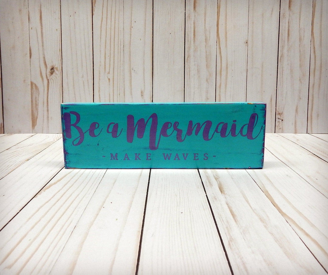 Be a Mermaid, Be a Mermaid Make Waves, Mermaid Wooden Sign ...