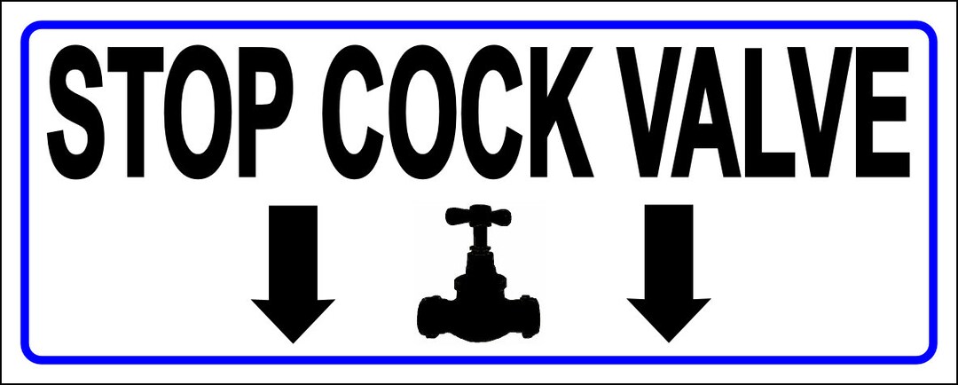STOP COCK VALVE ~ Sign / Plaque / Notice ~ Choice of 5 Sizes ( Mains ...