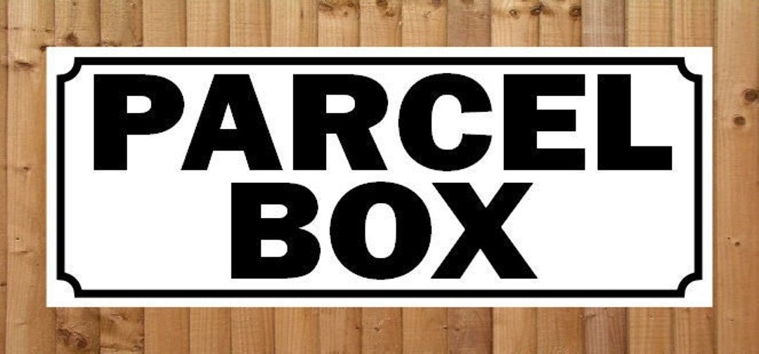 PARCEL BOX ~ Sign / Plaque / Notice ~ Choice of Size: 40x16cm 30x12cm ...