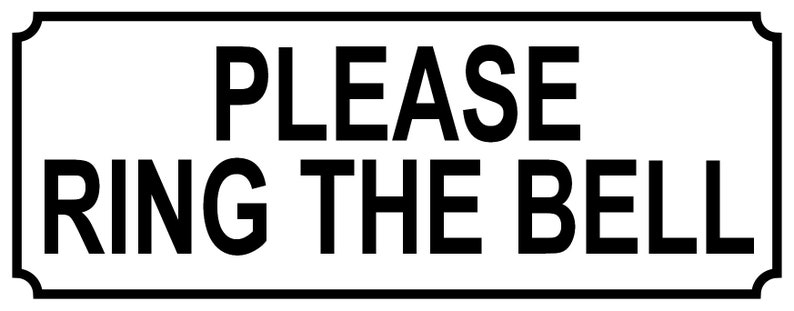 Please RING THE BELL ~ Sign / Plaque / Notice ~ Choice of 5 Sizes ( for ...