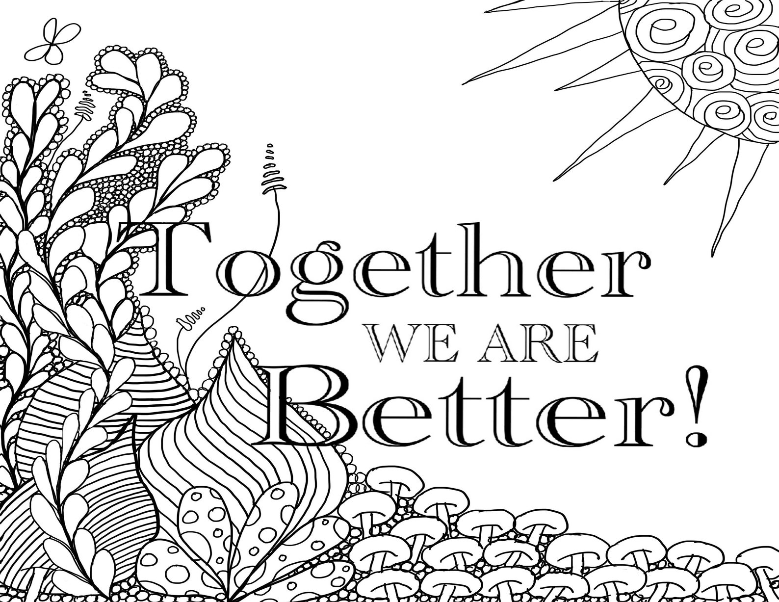 Together We Are Better Zentangle Coloring Sheet Art Original Designs ...