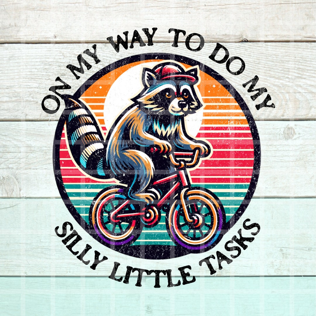 On My Way to Do My Silly Little Tasks PNG, Funny Sarcastic Png, Trendy ...