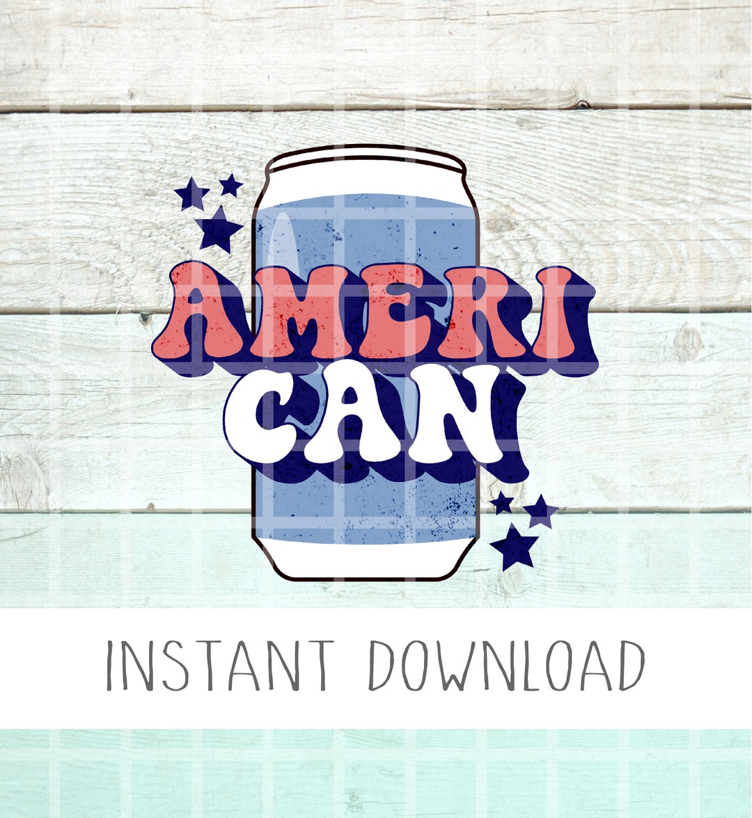 Ameri Can Beer 4th of July PNG, America 4th Png, Retro 4th of July Png, Country 4th of July Png ...