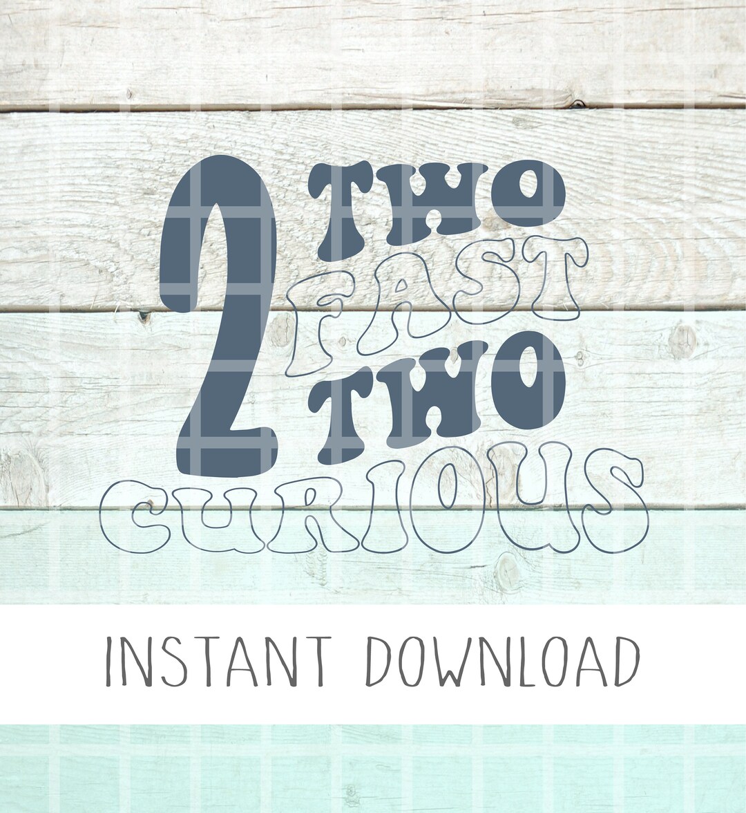 Two Fast Too Curious Svg, PNG Two, Second Birthday Party SVG, Two Year ...