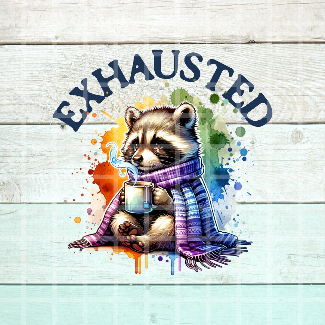 Exhausted Raccoon PNG, Funny Raccoon PNG, Raccoon Mom Life PNG, Mental ...
