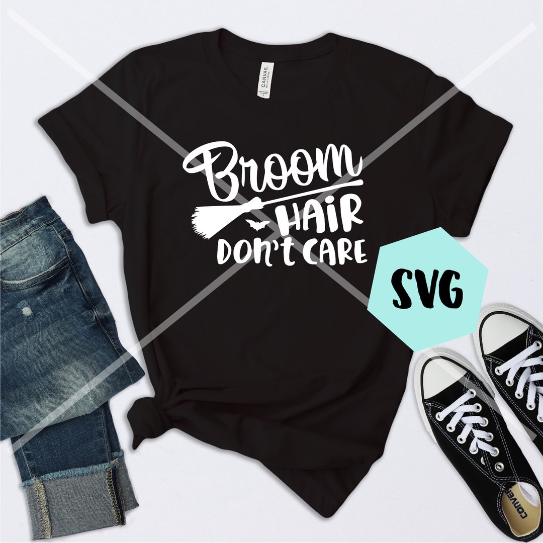 Broom Hair Don't Care Svg Halloween Svg SVG File Witch - Etsy