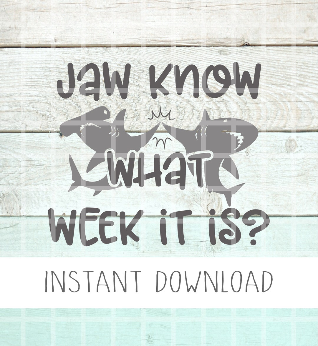 Jaw Know What Week It is Svg, Shark Svg, Shark Hi-five Svg, Sharks ...