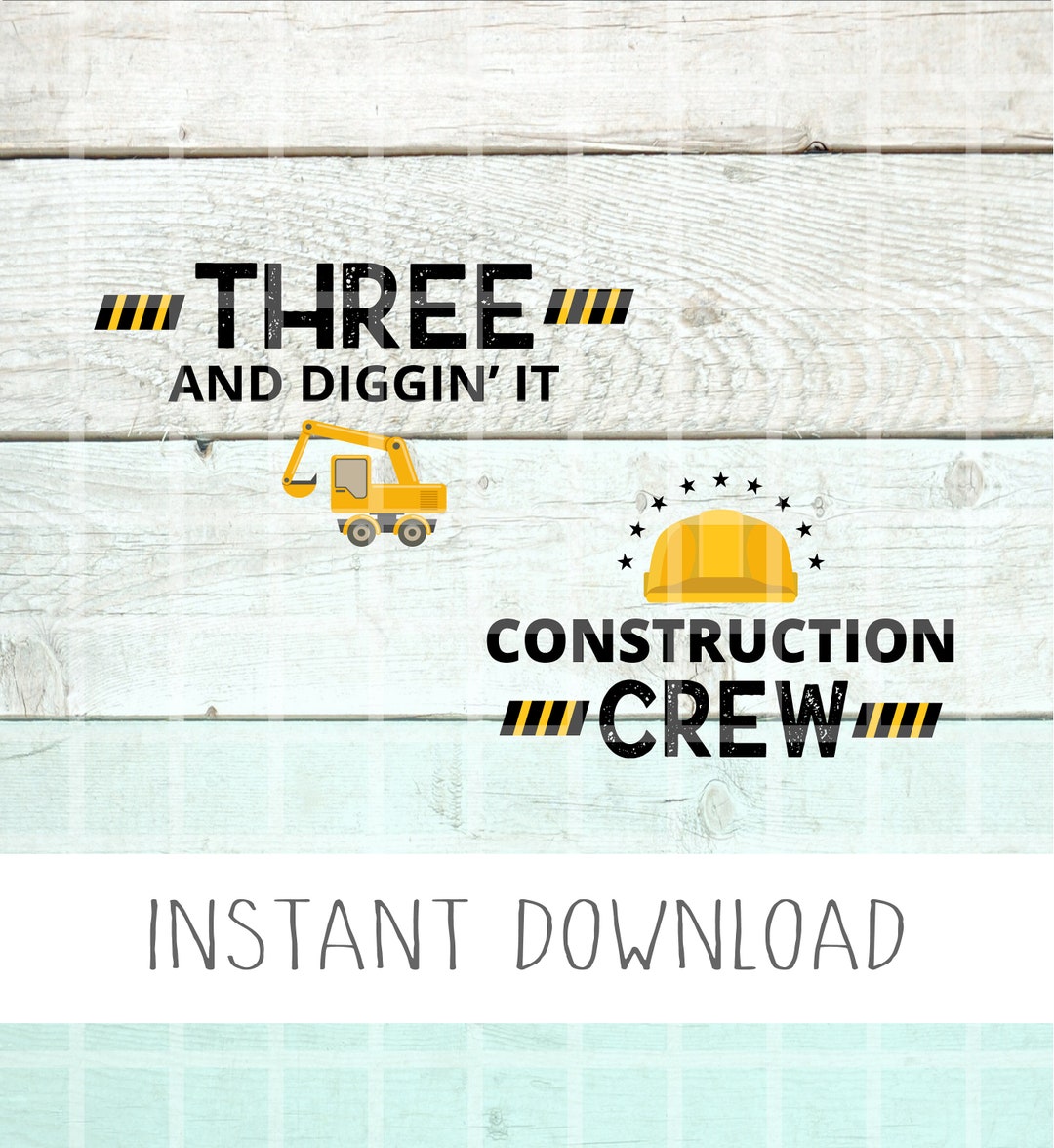 Three and Diggin It, Construction Crew Png, Construction Kids Birthday ...