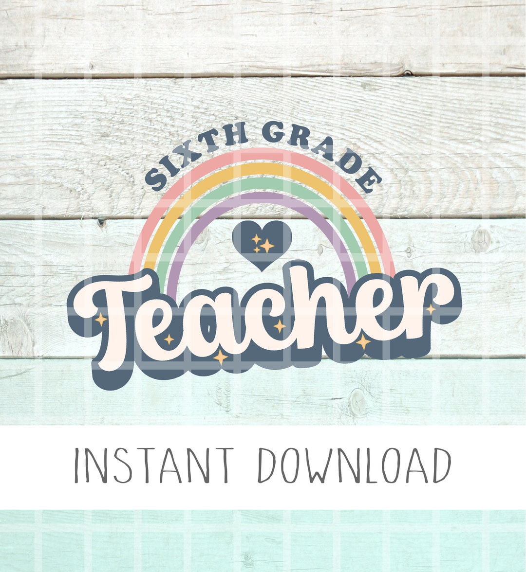 Sixth Grade Teacher PNG, Retro Rainbow Teacher Shirt, Elementary School ...