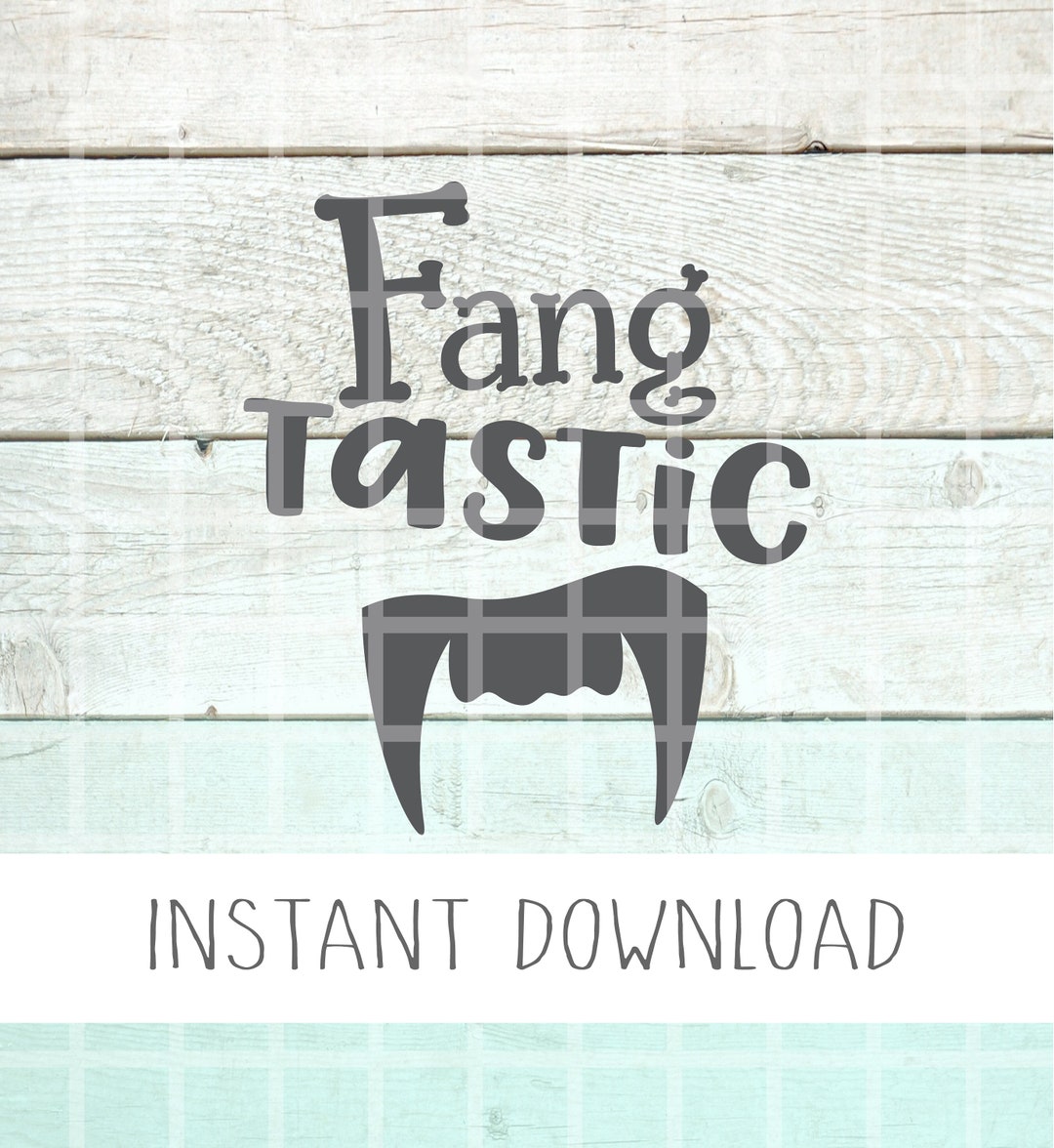 Fangtastic SVG Vampire Fang Halloween Svg SVG File Dracula - Etsy