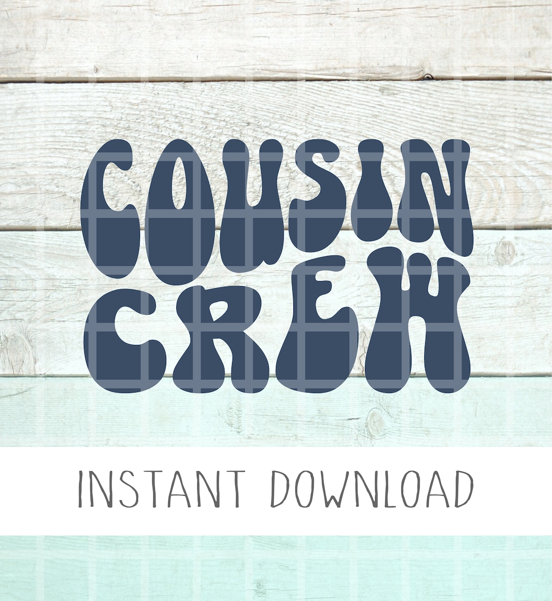 Cousin Crew Svg, Cousins Svg, Cousin Reunion Svg Png, Cousin Besties ...