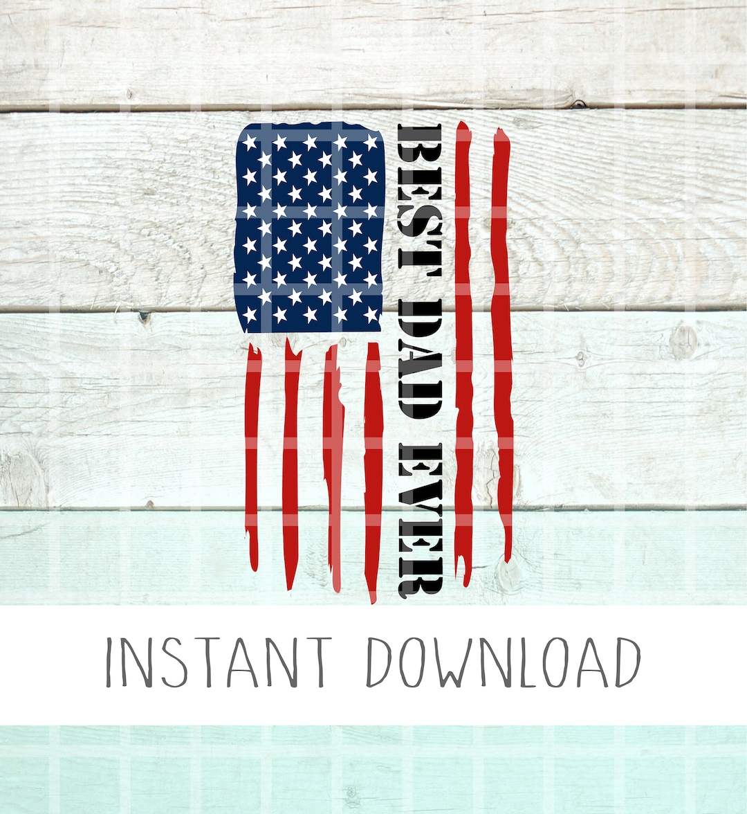 Best Dad Ever American Flag Svg, Military Dad Svg, Pops Svg, Patriotic ...