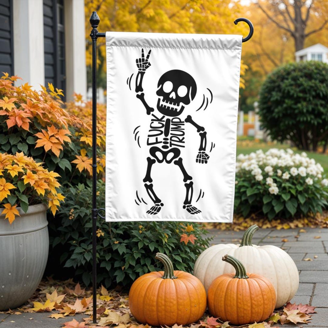Slightly Subtle Fuck Trump Skeleton Garden Flag, Spooky Season Protest ...