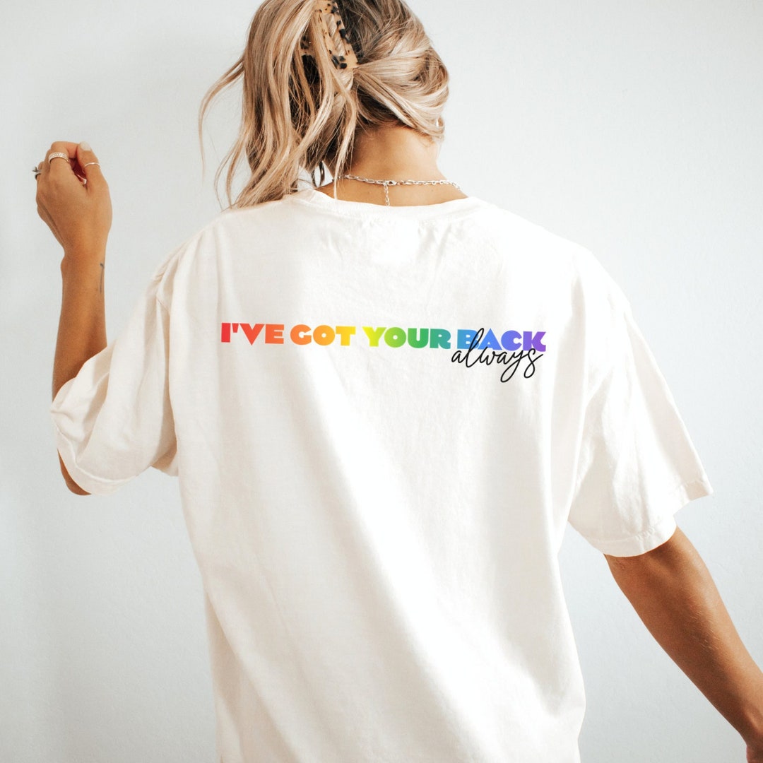 LGBT Shirt, I’ve Got Your Back Pride Shirt, Lesbian Shirt, LGBTQ Shirt ...