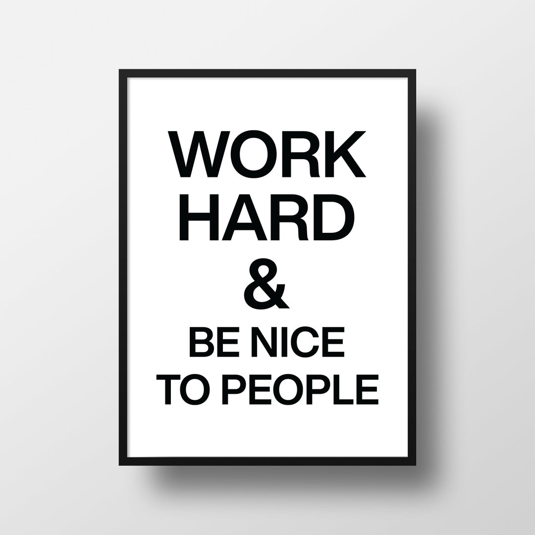 Work Hard and Be Nice to People Print 20x30 Printable Artwork Wall Art ...