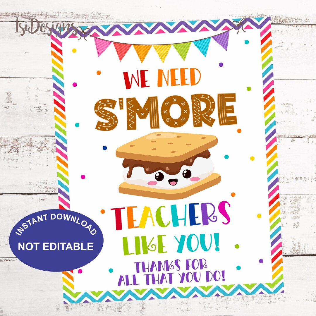 We Need Smore Teachers Like You Printable Sign, Appreciation Week Decor ...