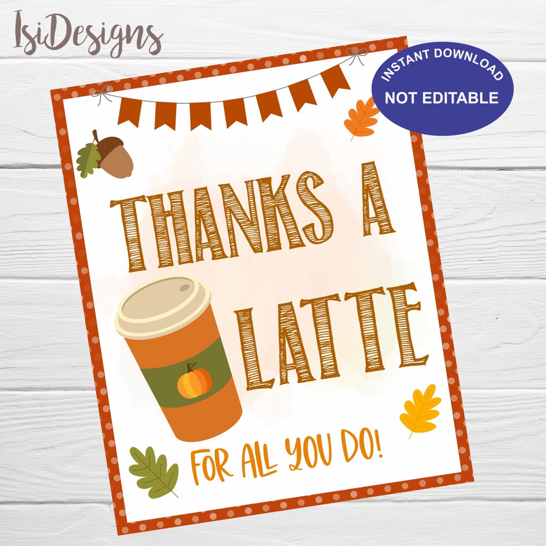 Thanks a Latte Fall Appreciation Sign, Thanksgiving Staff Employee ...