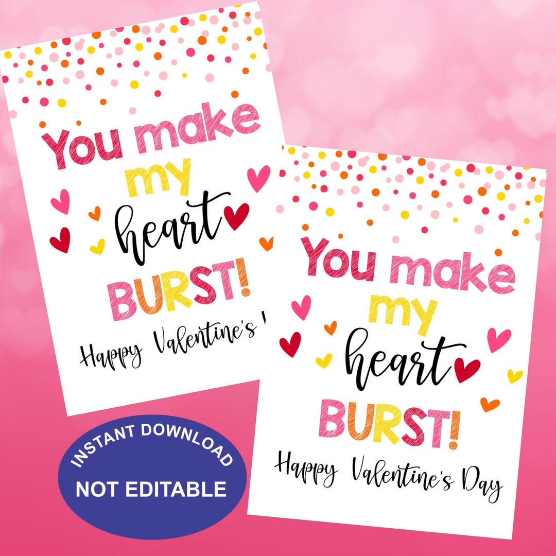 Printable Valentine Gift Tags 'you Make My Heart Burst' Valentine's Day ...