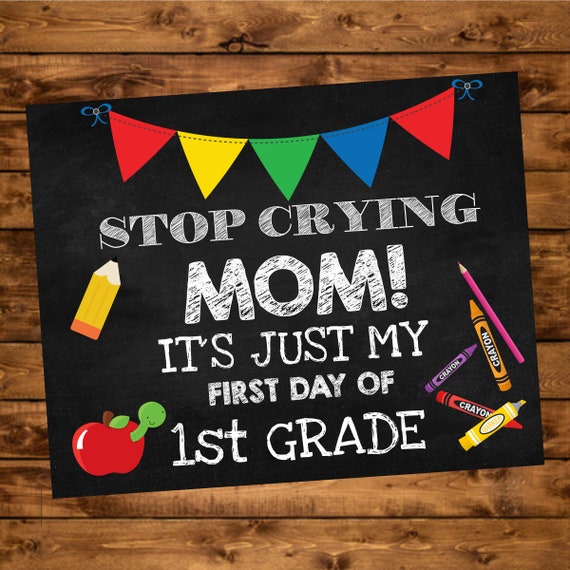 Stop crying mom back to school sign, first day chalboard photo prop ...