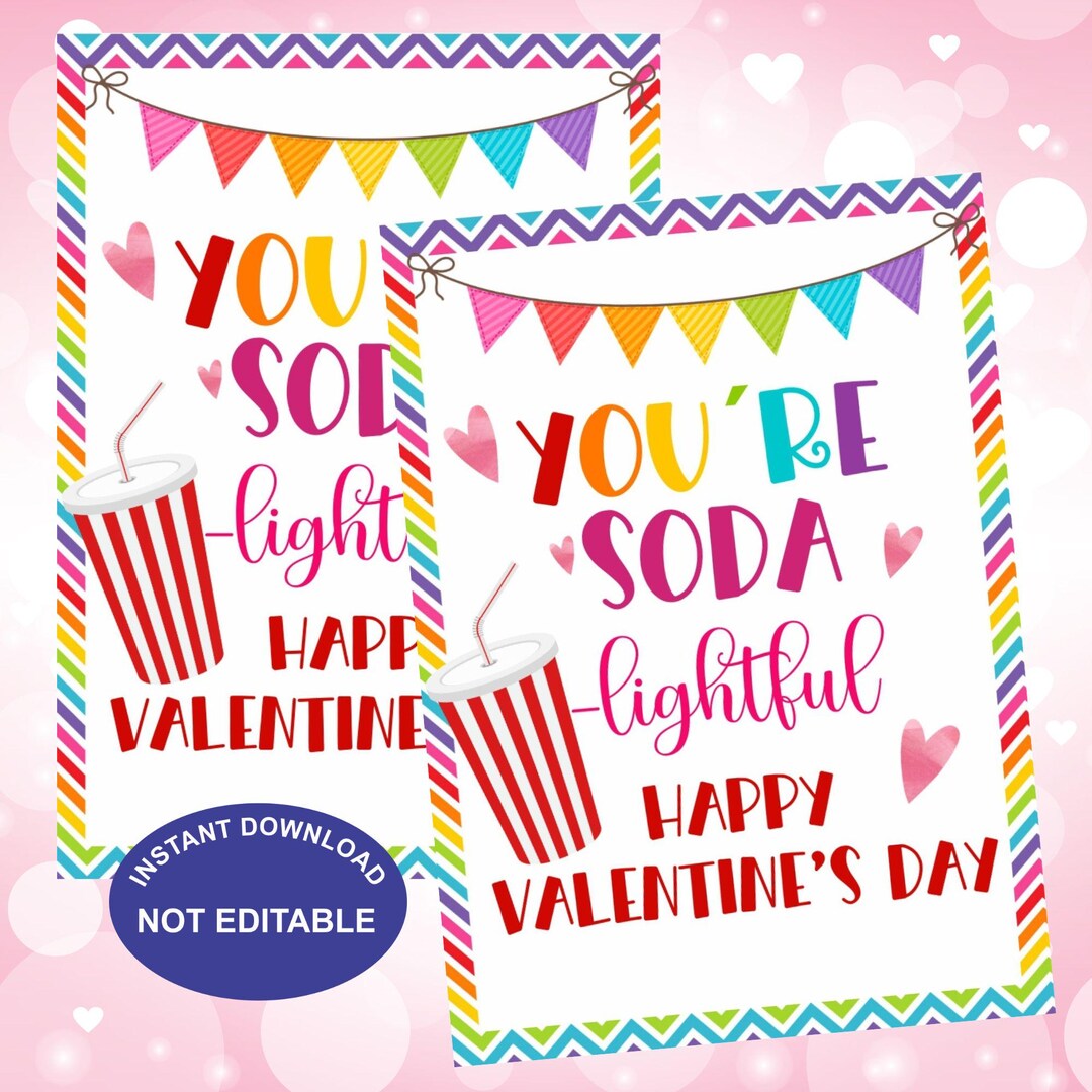 Printable Valentines Soda Gift Tags You Are Soda-lightful Classroom ...