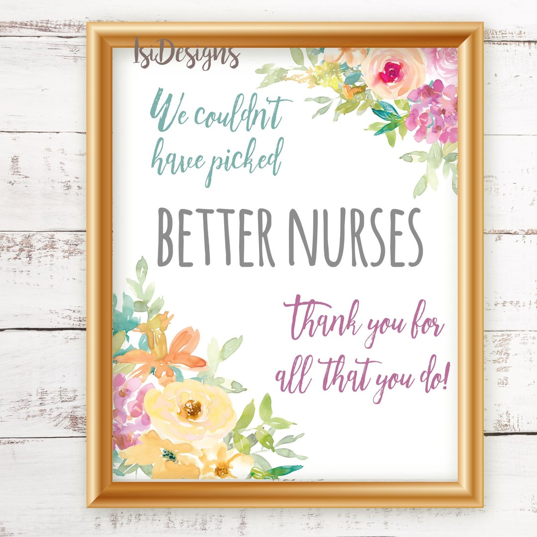 Nurses Appreciation Sign, We Couldn't Have Picked Better Nurses ...
