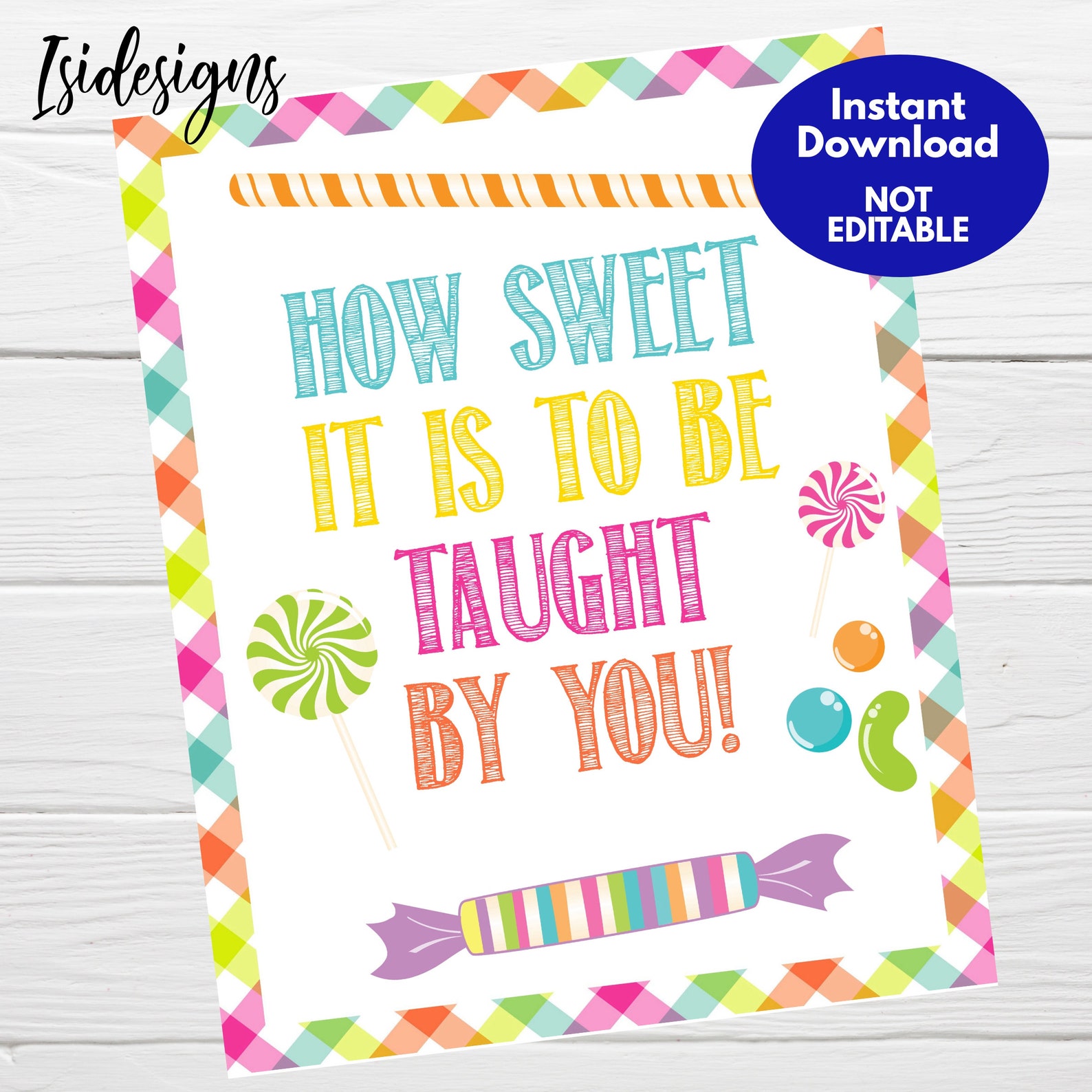 Teacher Staff Appreciation Sign, How Sweet It is to Be Taught by You ...