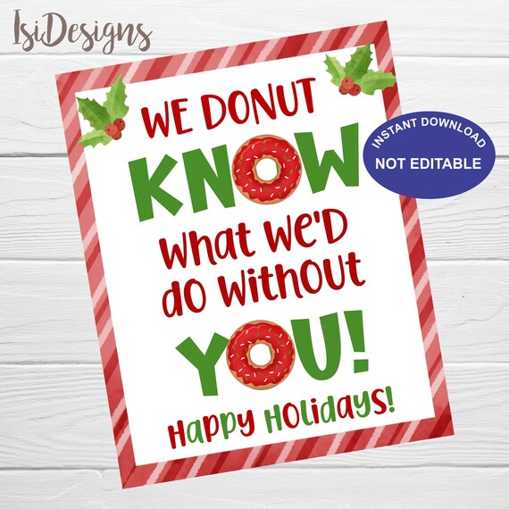 Donut Appreciation Sign, Donut Know What We Would Do Without You ...