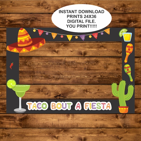 Mexican Photo Booth Prop, Instant Download, Printable 24 x 36 Taco bout ...