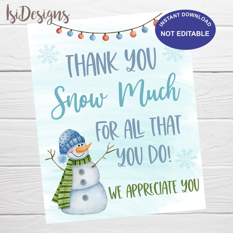 Holiday Appreciation Printable Sign Thank You Snow Much - Etsy