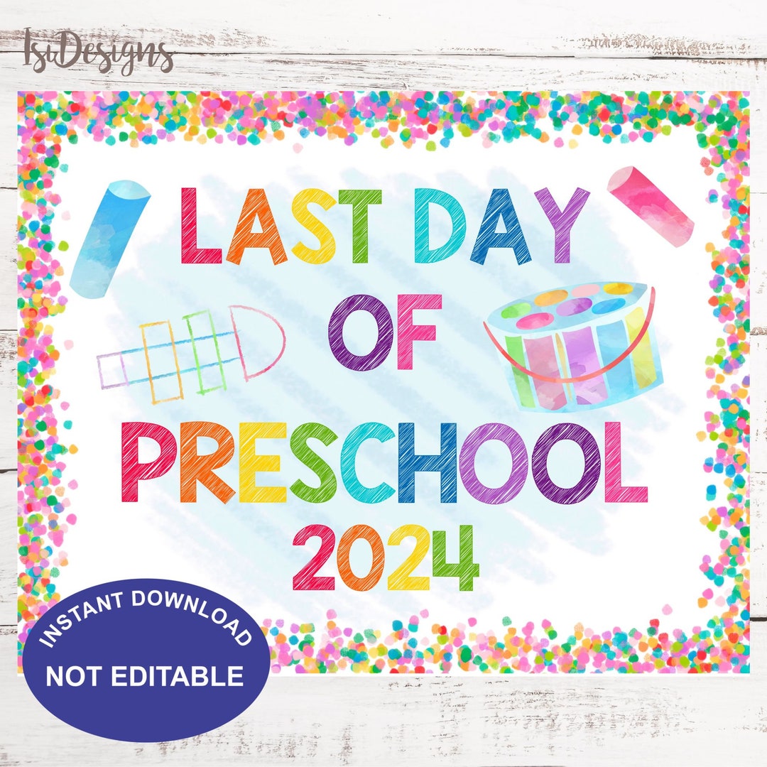 Last Day of Preschool Printable Sign, Instant Download, Class of 2024 ...