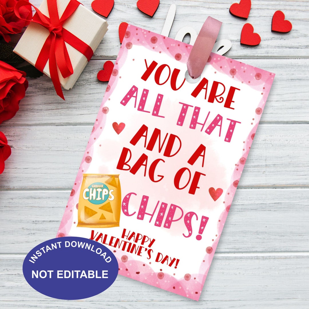Kids Valentine's Cards - 'all That and a Bag of Chips' Printable Gift ...