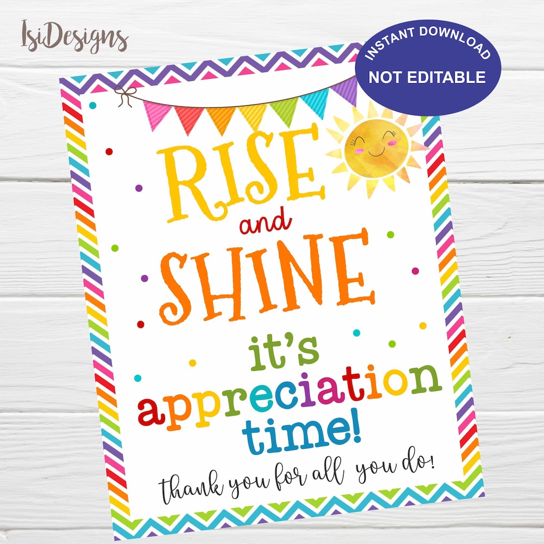 Rise and Shine Appreciation Sign, Instant Download, Teacher Week Nurses ...