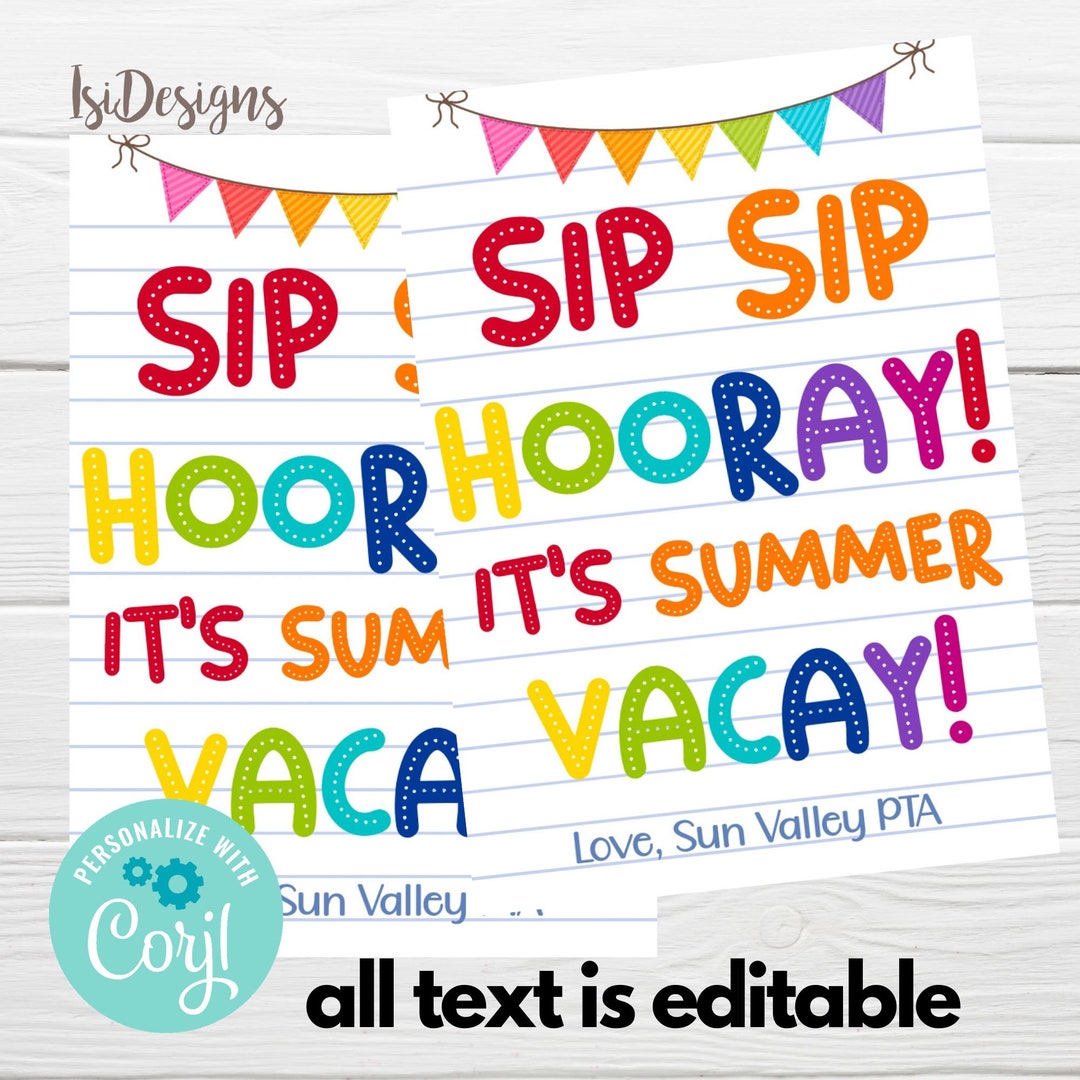 Sip Sip Hooray It's Summer Vacay, Editable End of School Year Gift Tags ...
