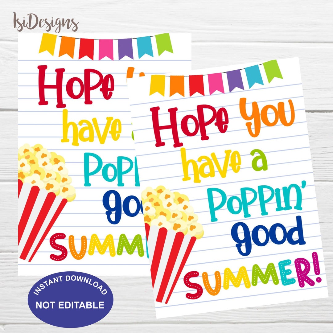 Hope You Have a Poppin' Good Summer Printable Tags, End of School Year ...