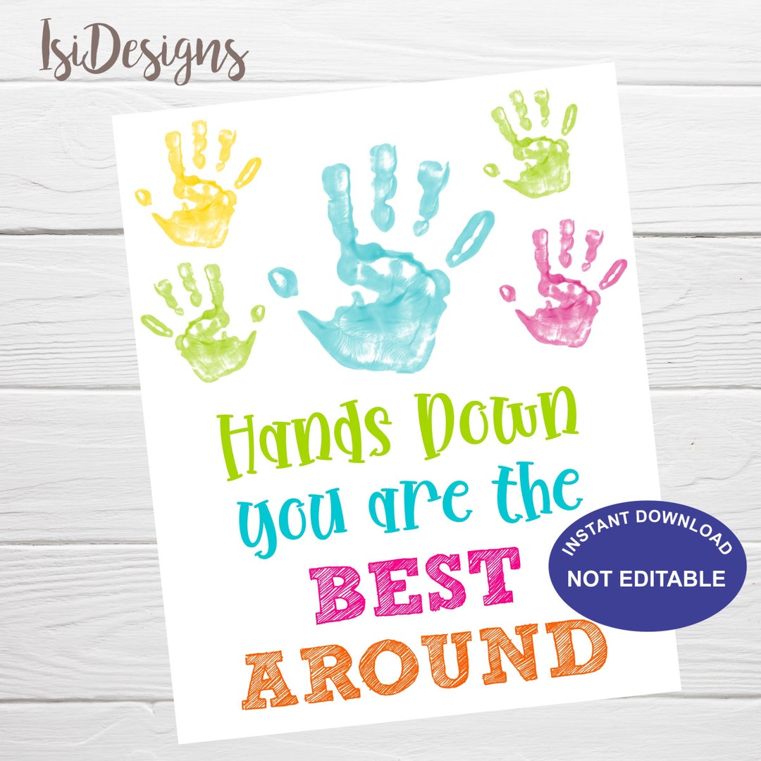 Hands Down You Are the Best Around Printable 8x10 Sign, Teacher Staff ...