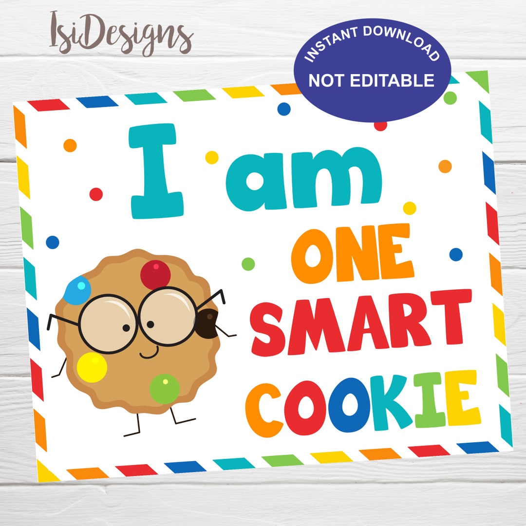 I Am One Smart Cookie Sign, Instant Download, Graduation Decoration ...
