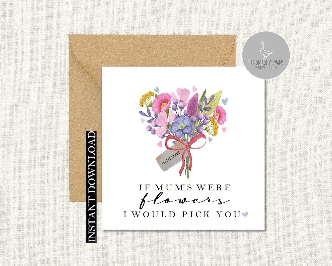 If Mums Were Flowers I Would Pick You Card, Birthday Card for Mum, Mum ...