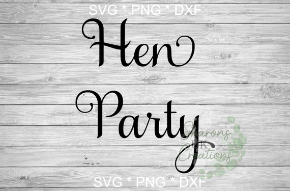 Hen Party SVG Cutting File for Cricut or Silhouette Machines | Etsy