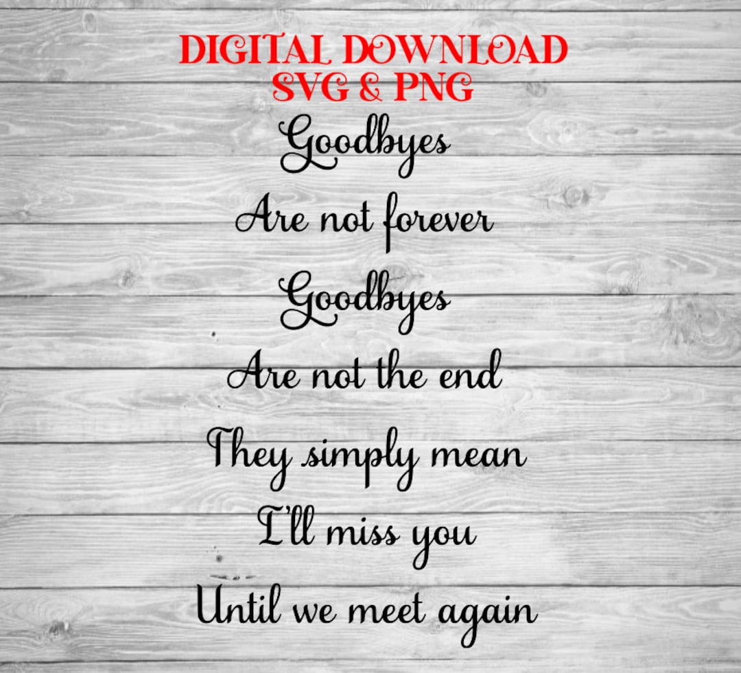 Goodbyes Are Not Forever SVG Cutting File for Cricut or Silhouette ...